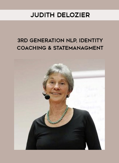 [Free Download] Judith DeLozier – 3rd Generation NLP, Identity Coaching ...